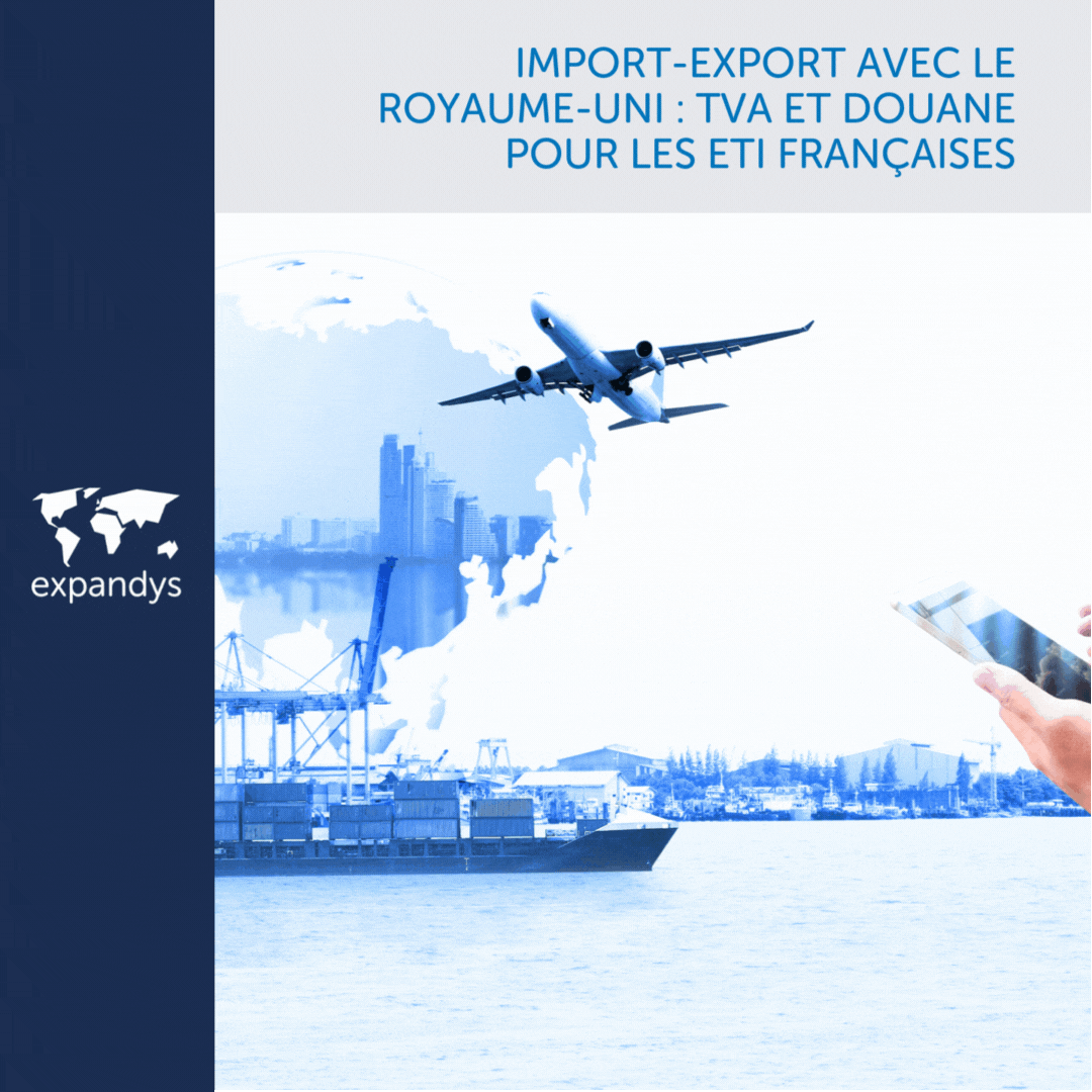 2025 Import-export avec le Royaume-Uni : TVA et douane pour les ETI ...